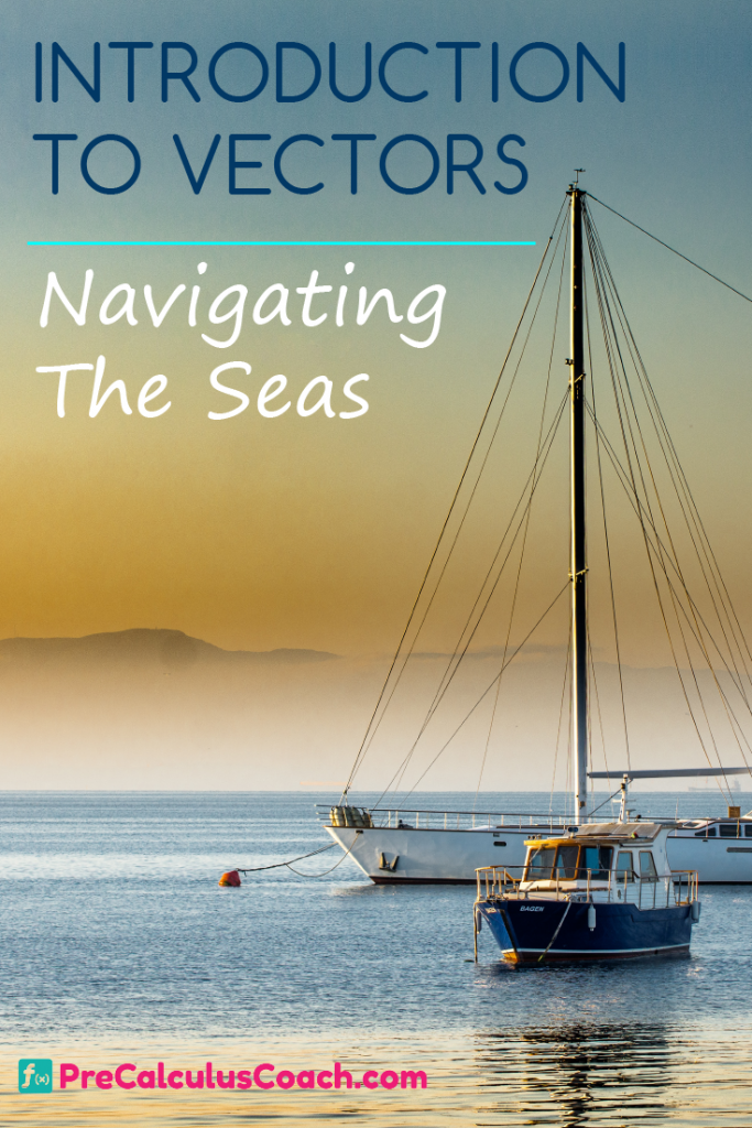 Introduction to Vectors - Navigating the Seas ⋆ PreCalculusCoach.com